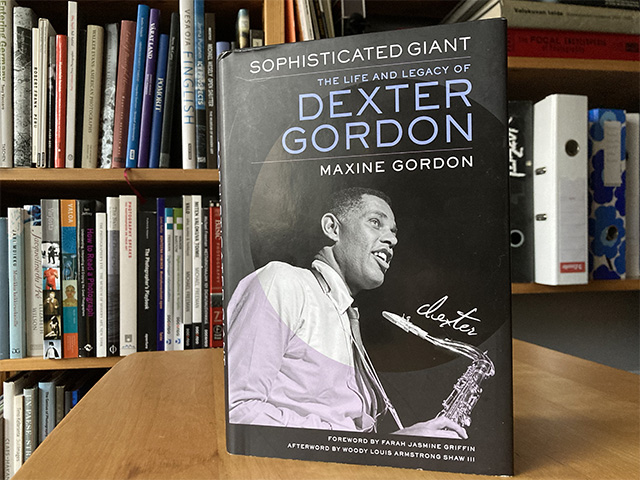 Maxine Gordon: Sophisticated Giant. The Life and Legacy of Dexter ...